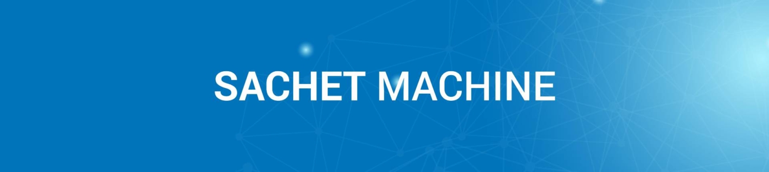 Sachet Machines – Wraptech Machines Pvt. Ltd.