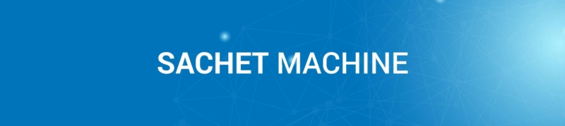 Sachet Machines – Wraptech Machines Pvt. Ltd.